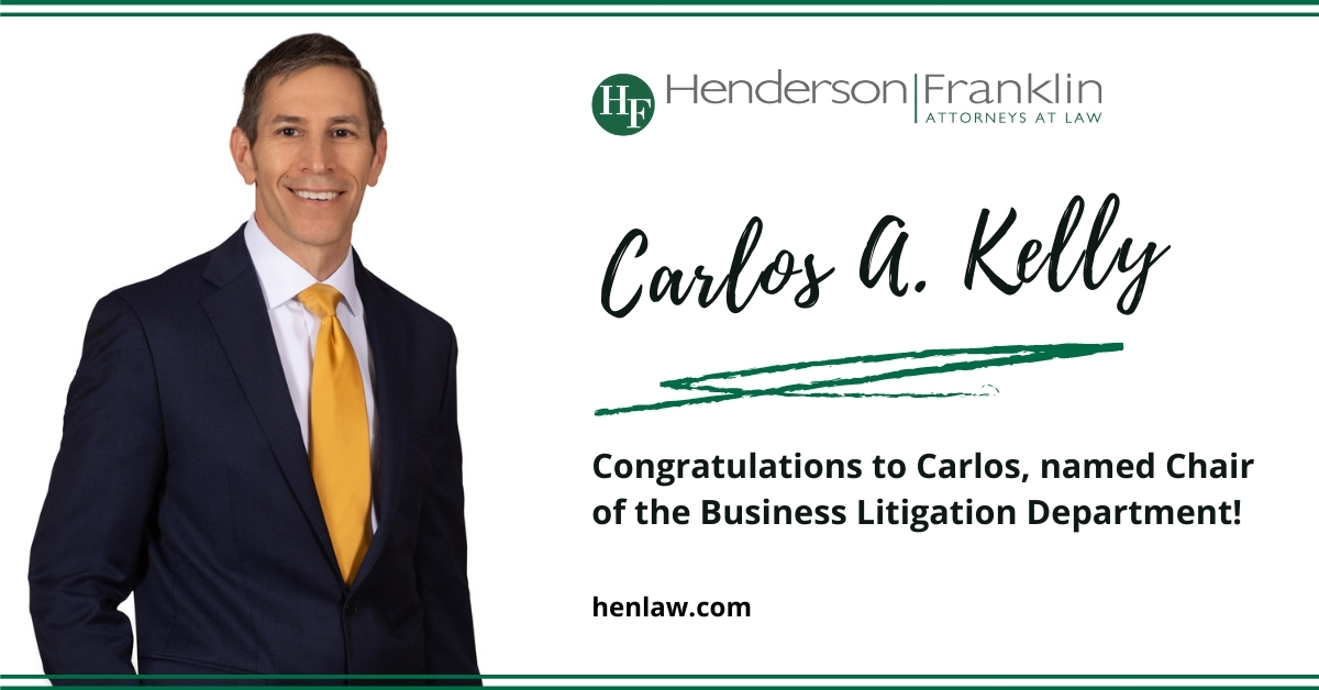 Carlos Kelly Named Chair of Henderson Franklin’s Business Litigation ...