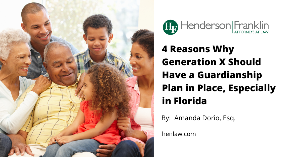 4 Reasons Why Generation X Should Have a Guardianship Plan in Place ...