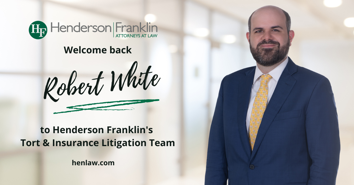 Litigation Attorney Robert White Returns to Henderson Franklin ...