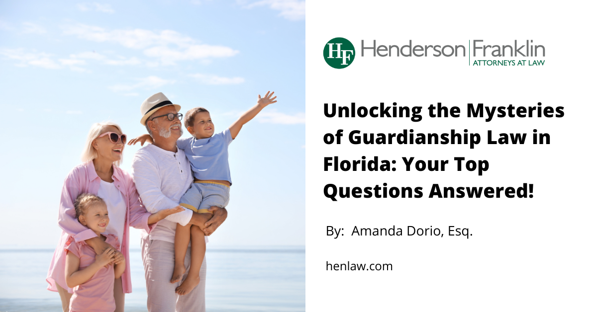 Unlocking the Mysteries of Guardianship Law in Florida: Your Top ... Unlocking the Mysteries of Guardianship Law in Florida: Your Top ...