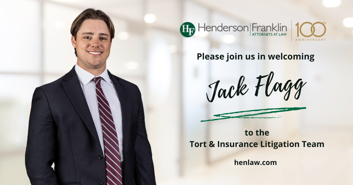 Henderson Franklin Welcomes University of Miami Law Graduate Jack Flagg - Henderson, Franklin ...