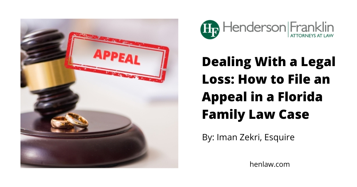 Dealing With a Legal Loss: How to File an Appeal in a Florida Family ...