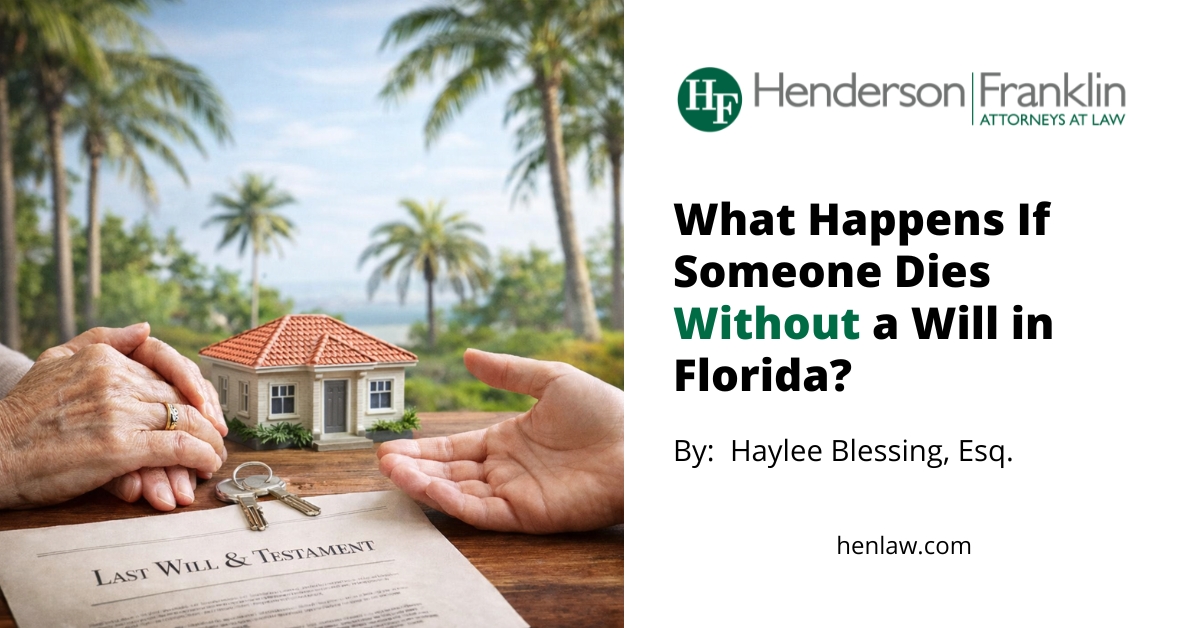 What Happens If Someone Dies Without a Will in Florida? - Henderson ...